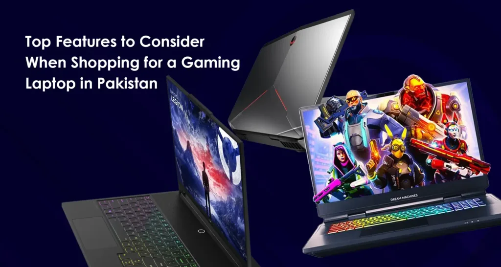 Top Features for the Best Gaming Laptop Shopping Experience in Pakistan ...